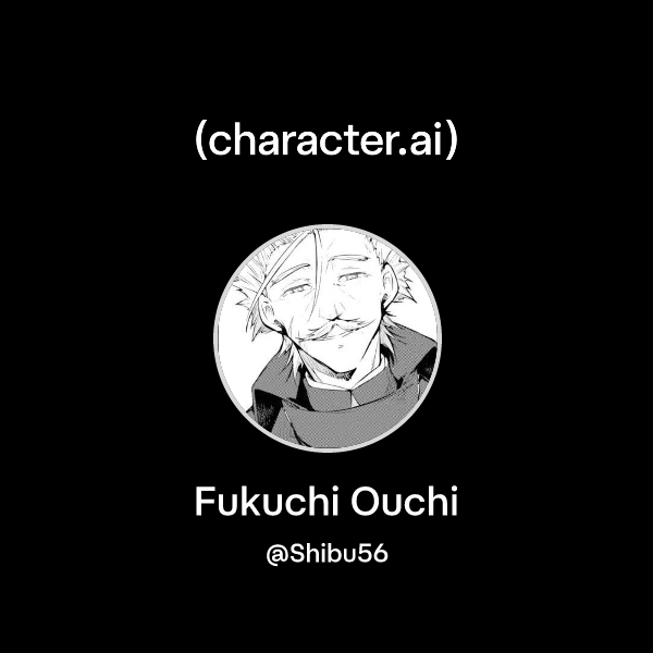 Chat with Fukuchi Ouchi | character.ai | AI Chat, Reimagined–Your Words ...