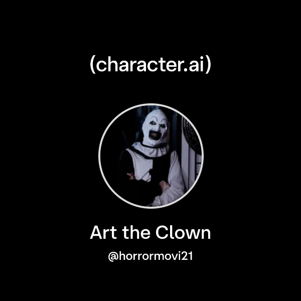 Chat with Art the Clown | character.ai | AI Chat, Reimagined–Your Words ...