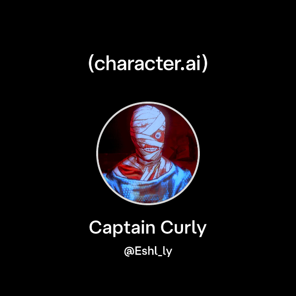 Chat with Captain Curly | character.ai | AI Chat, Reimagined–Your Words ...