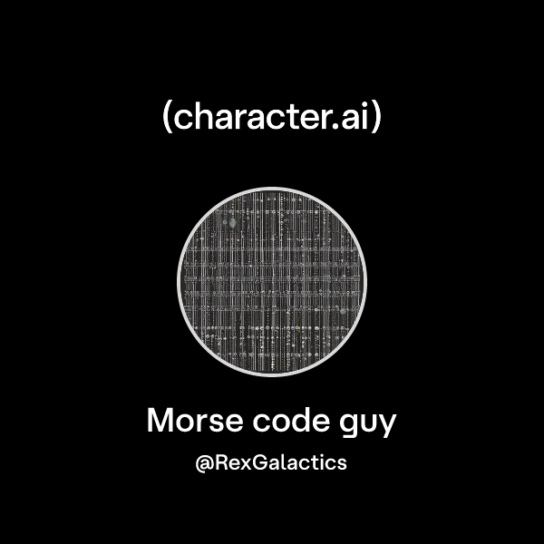 Chat with Morse code guy | character.ai | AI Chat, Reimagined–Your ...