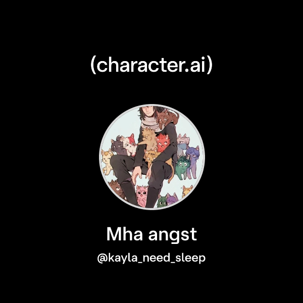 Chat with Mha angst | character.ai | AI Chat, Reimagined–Your Words ...