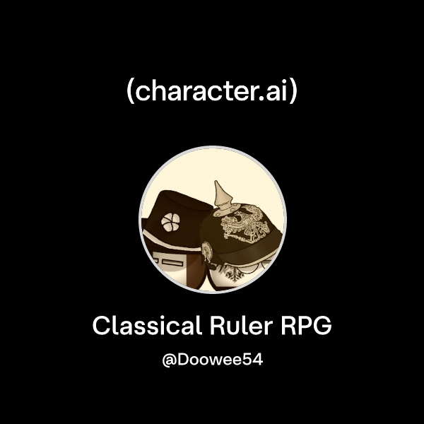 Chat with Classical Ruler RPG | character.ai | Personalized AI for ...