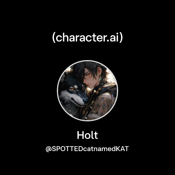 Chat with Holt | character.ai | AI Chat, Reimagined–Your Words. Your World.
