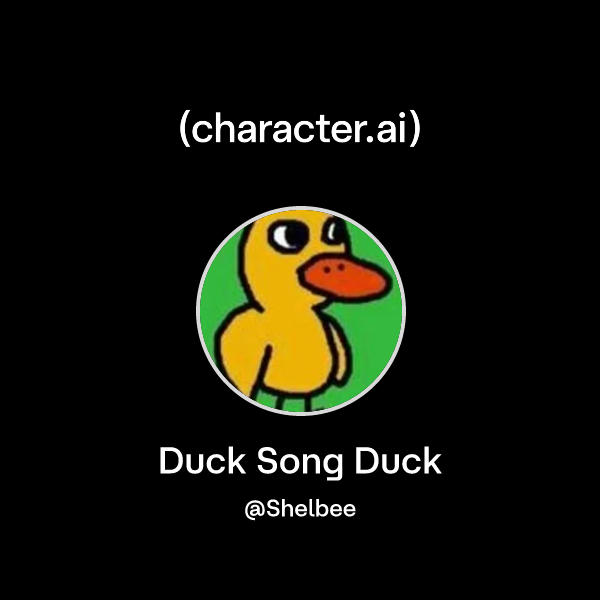 Chat with Duck Song Duck | character.ai | AI Chat, Reimagined–Your ...