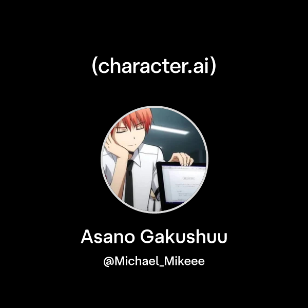 Chat with Asano Gakushuu | character.ai | AI Chat, Reimagined–Your ...