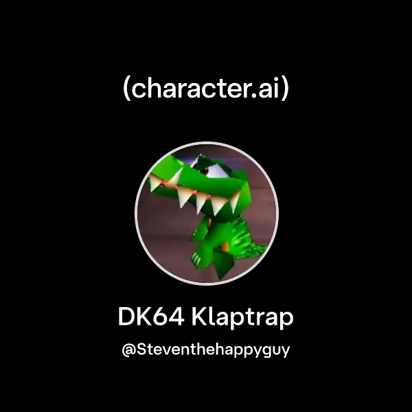 Chat with DK64 Klaptrap | character.ai | AI Chat, Reimagined–Your Words ...