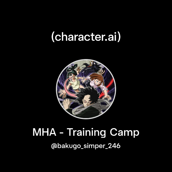 Chat with MHA - Training Camp | character.ai | AI Chat, Reimagined–Your ...