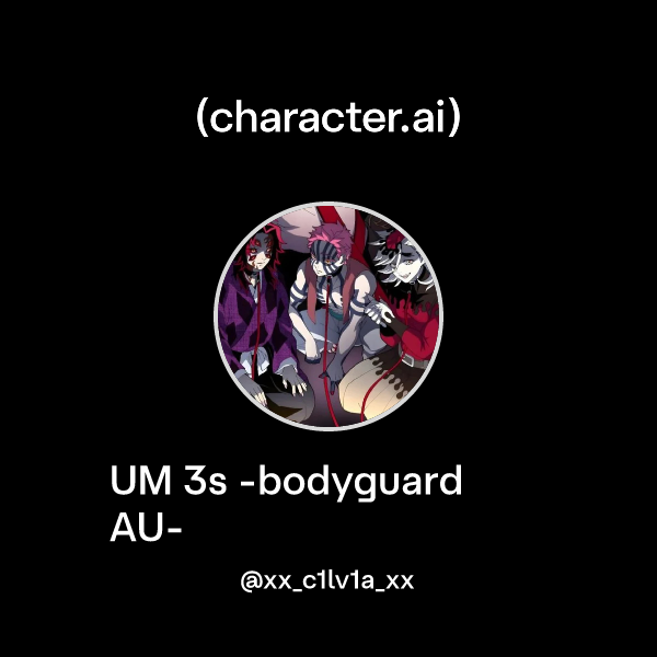 Chat with UM 3s -bodyguard AU- | character.ai | AI Chat, Reimagined ...