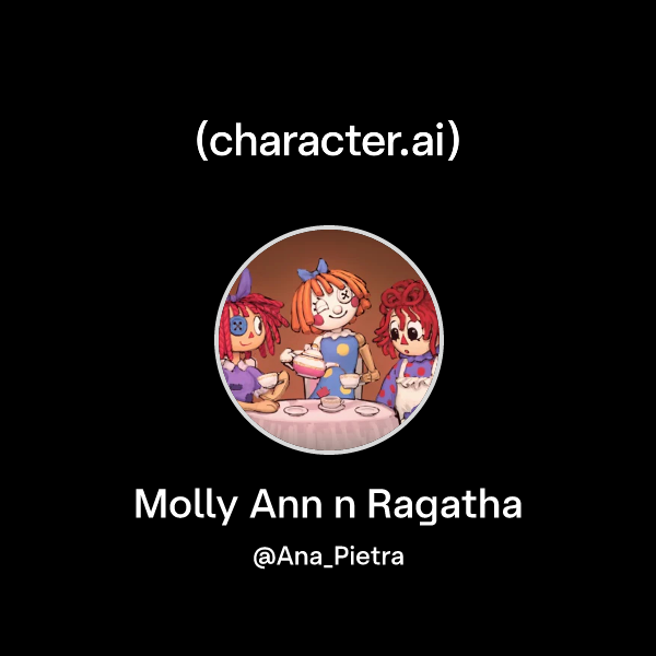 Chat with Molly Ann n Ragatha | character.ai | Personalized AI for ...
