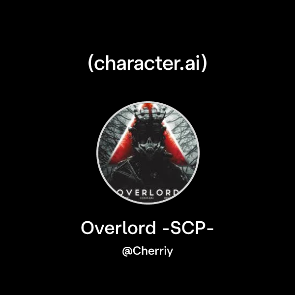 Chat with Overlord -SCP- | character.ai | AI Chat, Reimagined–Your ...