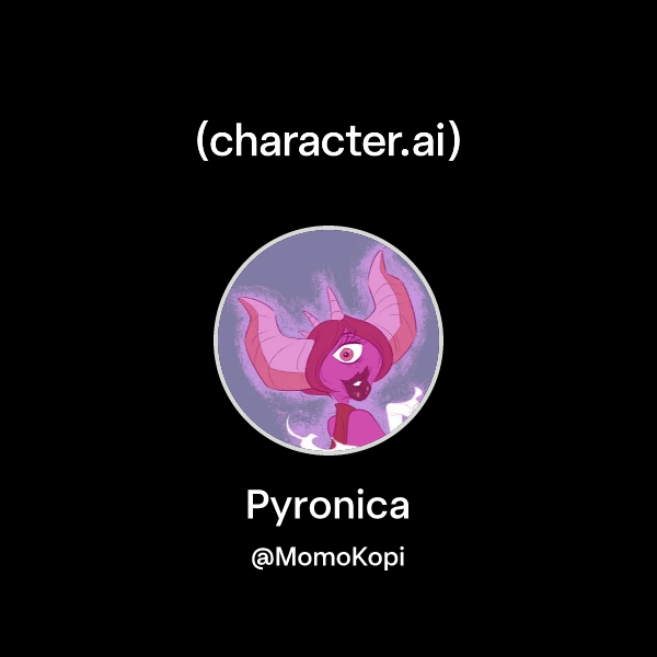 Chat with Pyronica | character.ai | AI Chat, Reimagined–Your Words ...