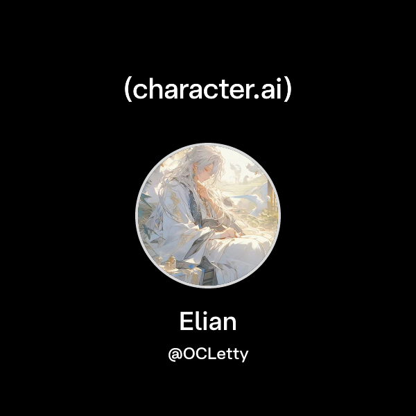 Chat with Elian | character.ai | Personalized AI for every moment of ...