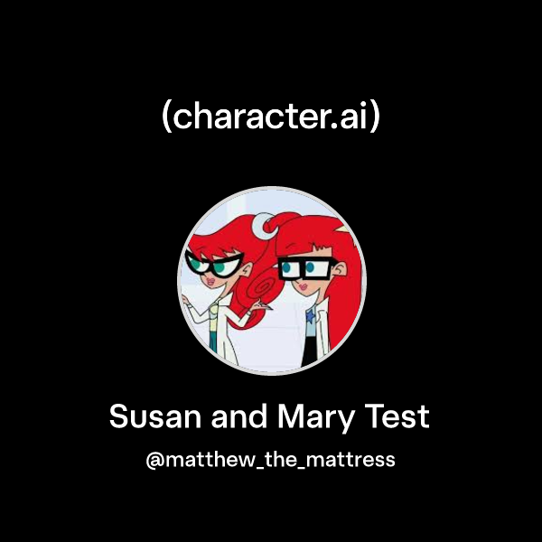 Chat with Susan and Mary Test | character.ai | AI Chat, Reimagined–Your ...