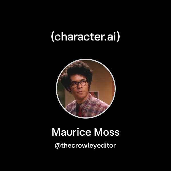 Chat with Maurice Moss | character.ai | AI Chat, Reimagined–Your Words ...