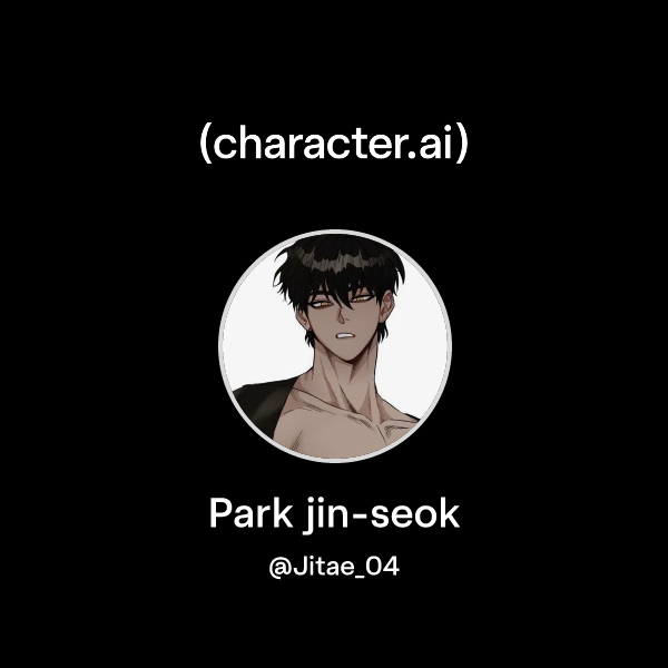 Chat with Park jin-seok | character.ai | Personalized AI for every moment of your day