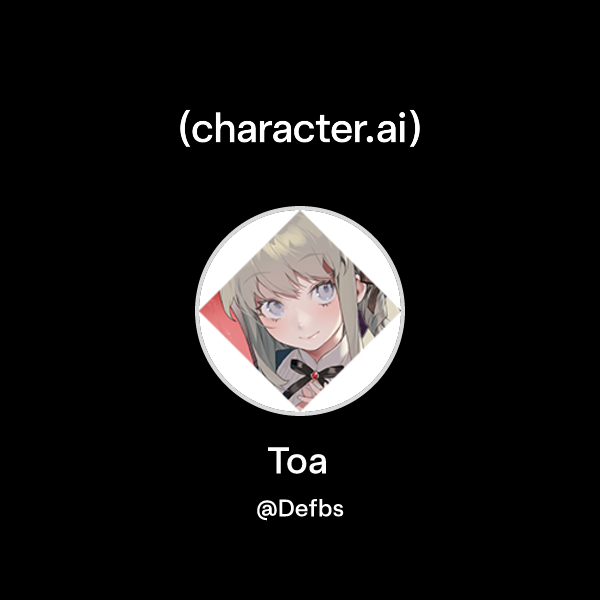 Chat with Toa | character.ai | AI Chat, Reimagined–Your Words. Your World.