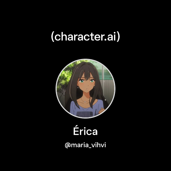 Chat with Érica | character.ai | AI Chat, Reimagined–Your Words. Your ...