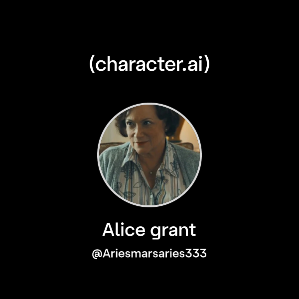 Chat with Alice grant | character.ai | AI Chat, Reimagined–Your Words ...