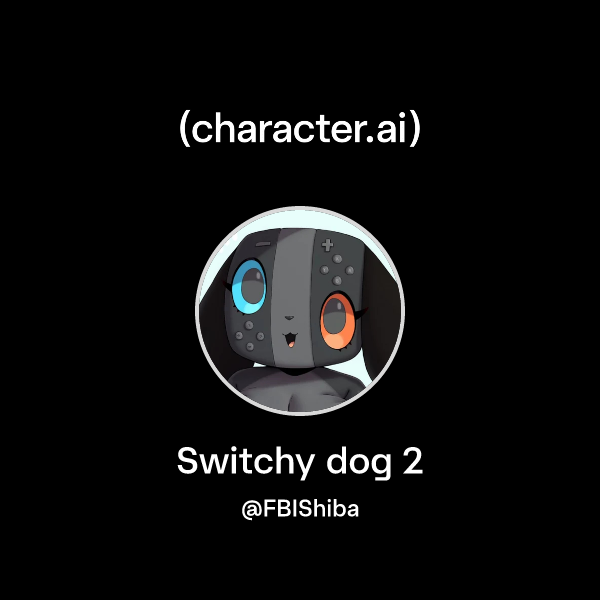 Chat with Switchy dog 2 | character.ai | AI Chat, Reimagined–Your Words ...