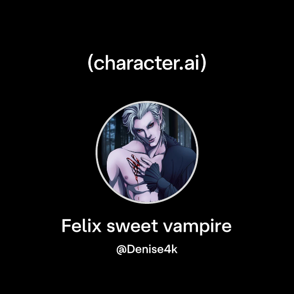 Chat with Felix sweet vampire | character.ai | Personalized AI for ...