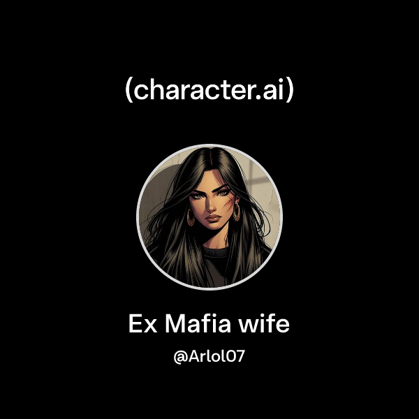 Chat with Ex Mafia wife | character.ai | AI Chat, Reimagined–Your Words ...
