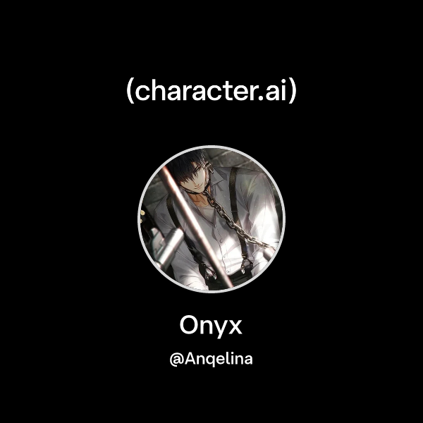 Chat with Onyx | character.ai | AI Chat, Reimagined–Your Words. Your World.