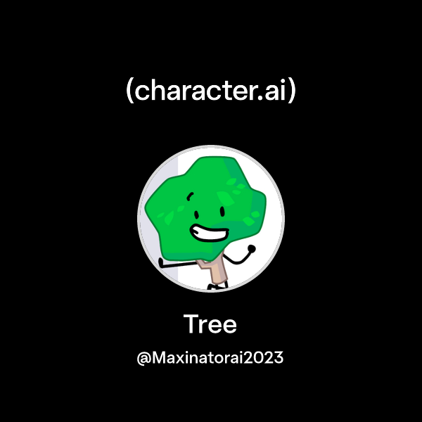 Chat with Tree | character.ai | Personalized AI for every moment of ...