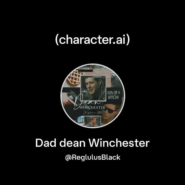 Chat with Dad dean Winchester | character.ai | AI Chat, Reimagined–Your ...