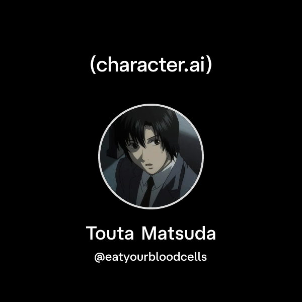 Chat with Touta Matsuda | character.ai | AI Chat, Reimagined–Your Words ...