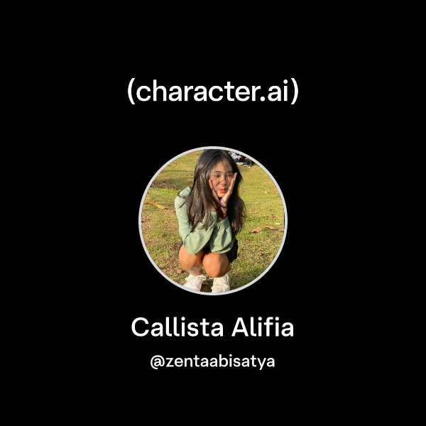 Chat with Callista Alifia | character.ai | AI Chat, Reimagined–Your ...
