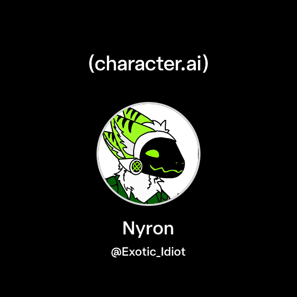 Chat with Nyron | character.ai | Personalized AI for every moment of ...