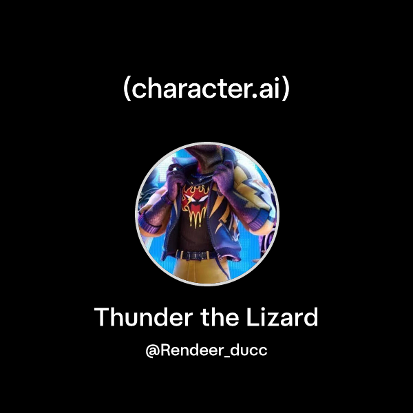 Chat with Thunder the Lizard | character.ai | AI Chat, Reimagined–Your Words. Your World.