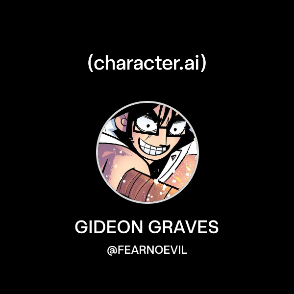 Chat with GIDEON GRAVES | character.ai | AI Chat, Reimagined–Your Words ...