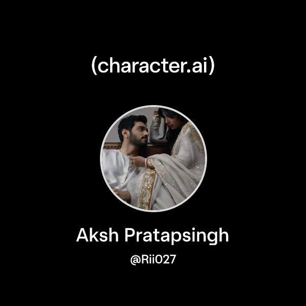Chat with Aksh Pratapsingh | character.ai | AI Chat, Reimagined–Your ...