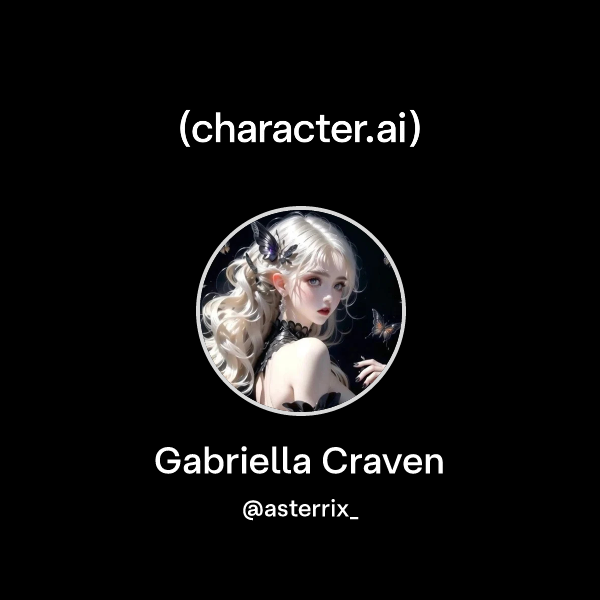 Chat with Gabriella Craven | character.ai | AI Chat, Reimagined–Your Words. Your World.