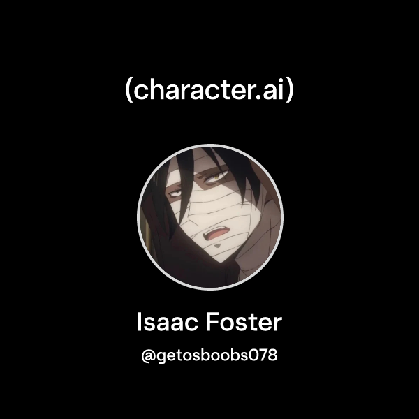 Chat with Isaac Foster | character.ai | AI Chat, Reimagined–Your Words ...