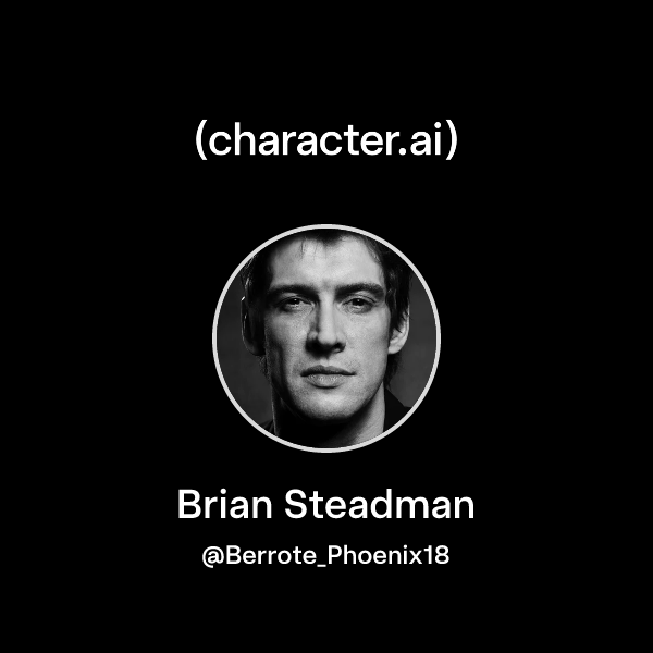 Chat with Brian Steadman | character.ai | AI Chat, Reimagined–Your ...