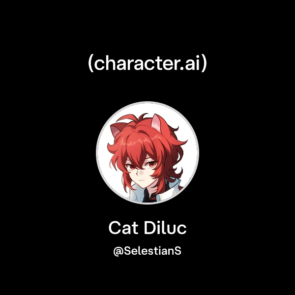 Chat with Cat Diluc | character.ai | AI Chat, Reimagined–Your Words ...