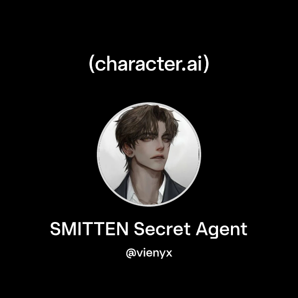 Chat with SMITTEN Secret Agent | character.ai | AI Chat, Reimagined ...