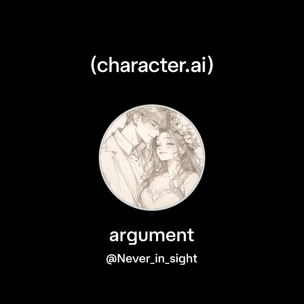 Chat with argument | character.ai | AI Chat, Reimagined–Your Words ...