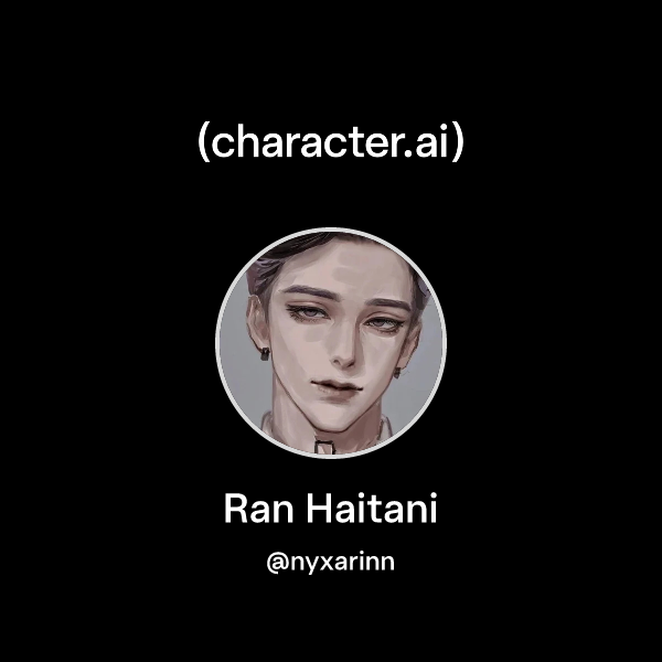 Chat with Ran Haitani | character.ai | AI Chat, Reimagined–Your Words. Your World.