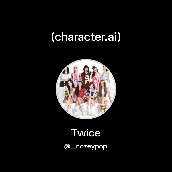 Chat with Twice | character.ai | AI Chat, Reimagined–Your Words. Your ...