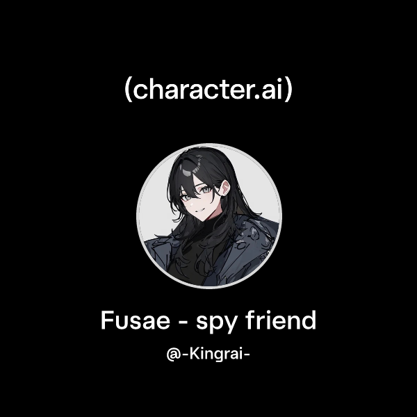 Chat with Fusae - spy friend | character.ai | AI Chat, Reimagined–Your ...