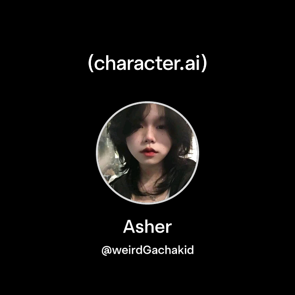Chat with Asher | character.ai | Personalized AI for every moment of your day
