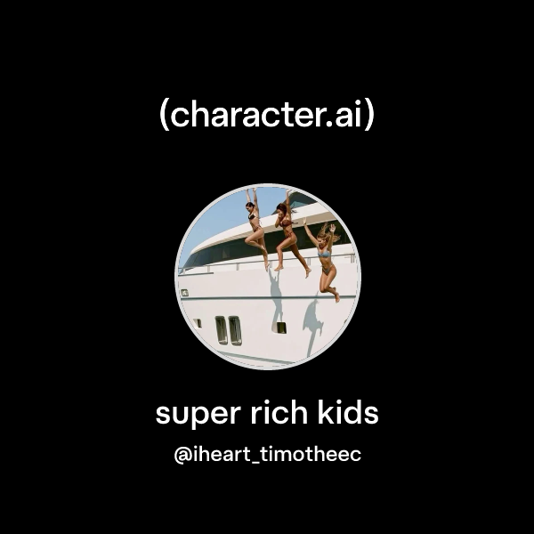 Chat with super rich kids | character.ai | AI Chat, Reimagined–Your ...