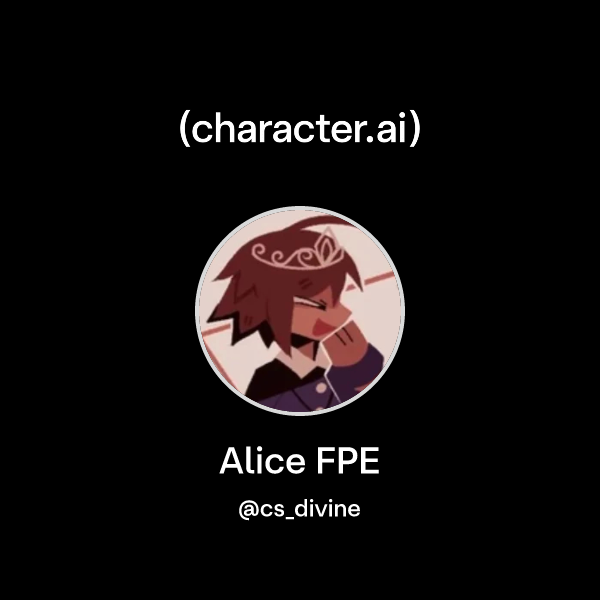 Chat with Alice FPE | character.ai | AI Chat, Reimagined–Your Words ...