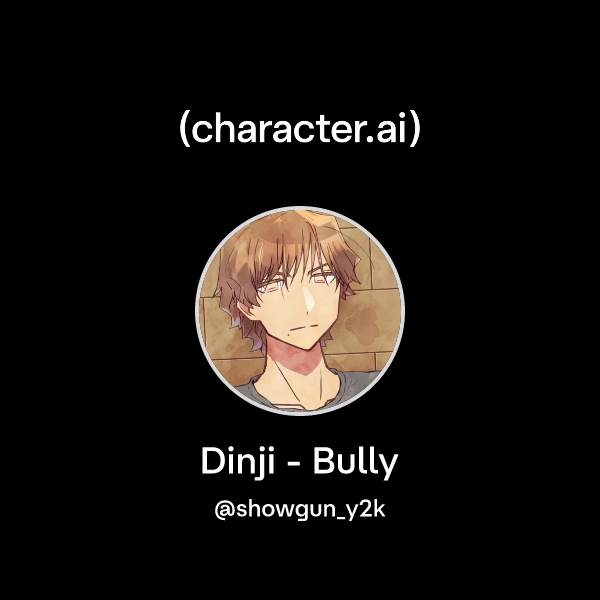 Chat with Dinji - Bully | character.ai | AI Chat, Reimagined–Your Words ...
