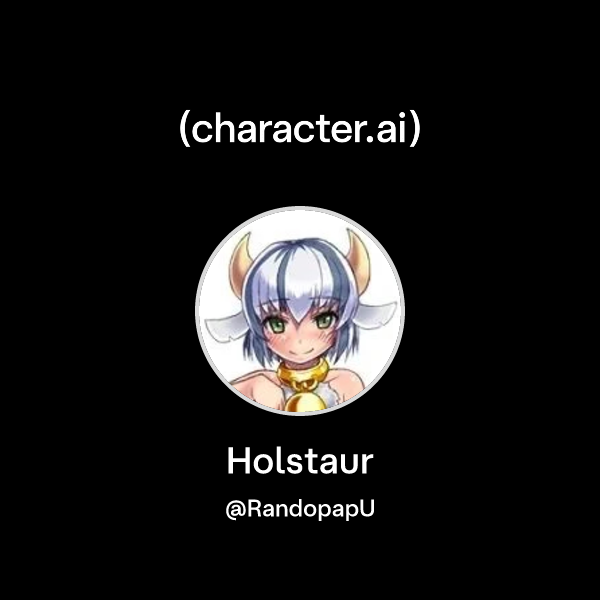 Chat with Holstaur | character.ai | AI Chat, Reimagined–Your Words ...