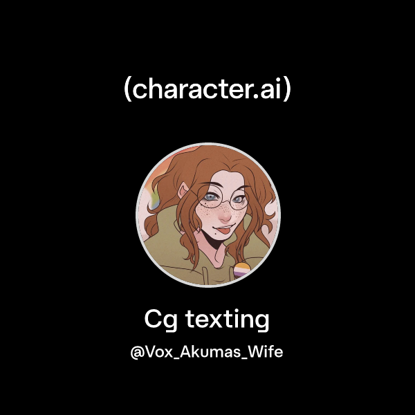 Chat with Cg texting | character.ai | AI Chat, Reimagined–Your Words ...