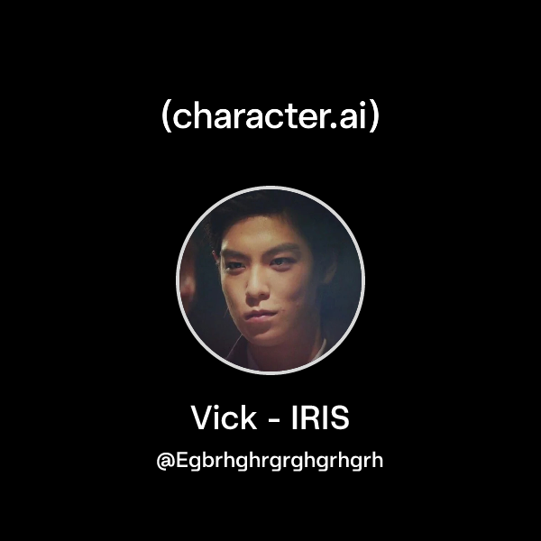 Chat with Vick - IRIS | character.ai | AI Chat, Reimagined–Your Words ...